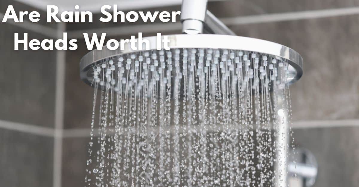 Are Rain Shower Heads Worth it? [Expert Guide] - Shower Sight